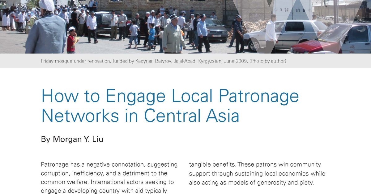 Kennan Cable 97: How to Engage Local Patronage Networks in Central Asia ...